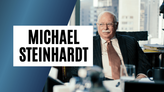 ไมเคิล สตีนฮาร์ท (Michael Steinhardt) : การเทรดที่ไม่มีสูตรตายตัว
